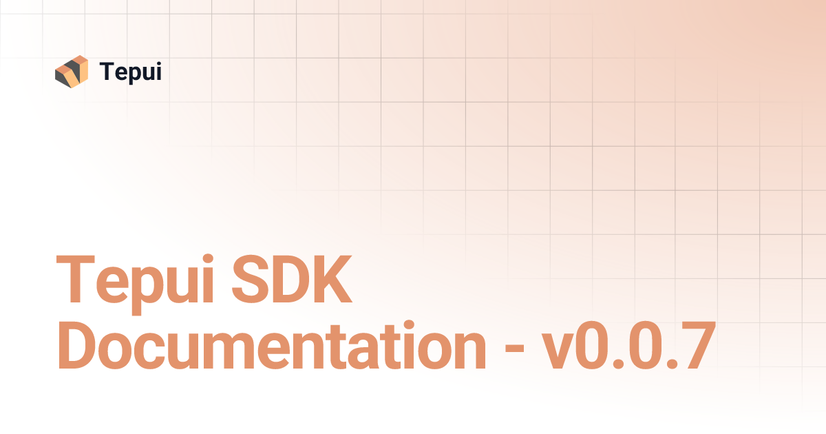 Tepui SDK Documentation - v0.0.7 | Tepui