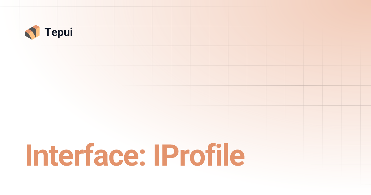 Interface: IProfile | Tepui